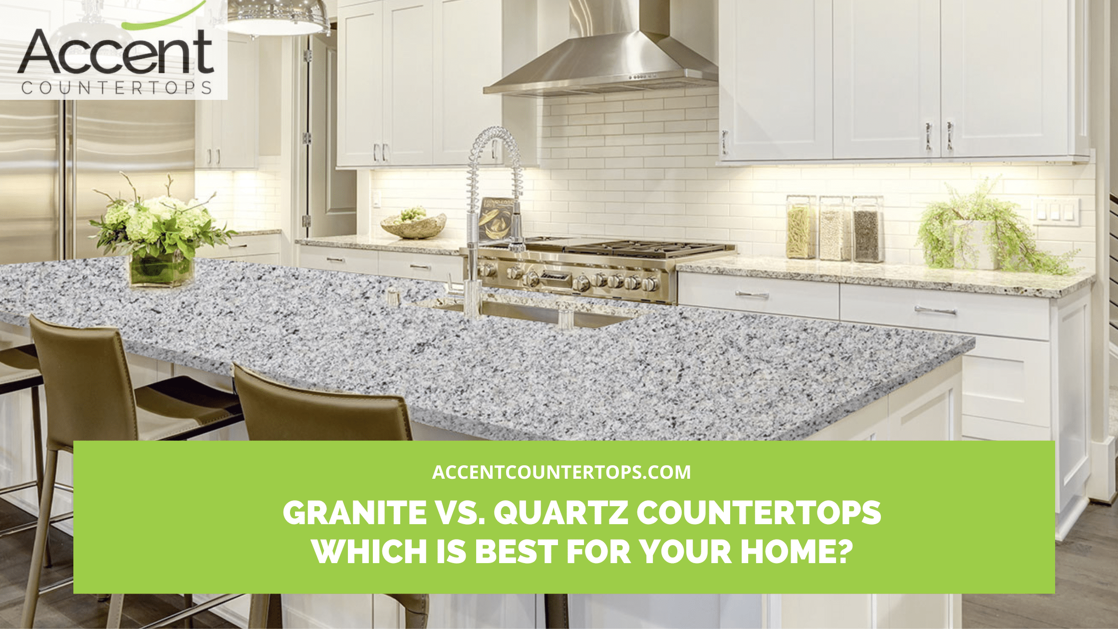 Granite Vs. quartz Countertops which is best for your home - Accent ...